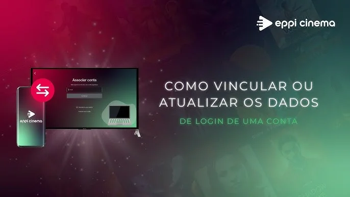 Eppi Cinema - Importância de Vincular o Email - 2026